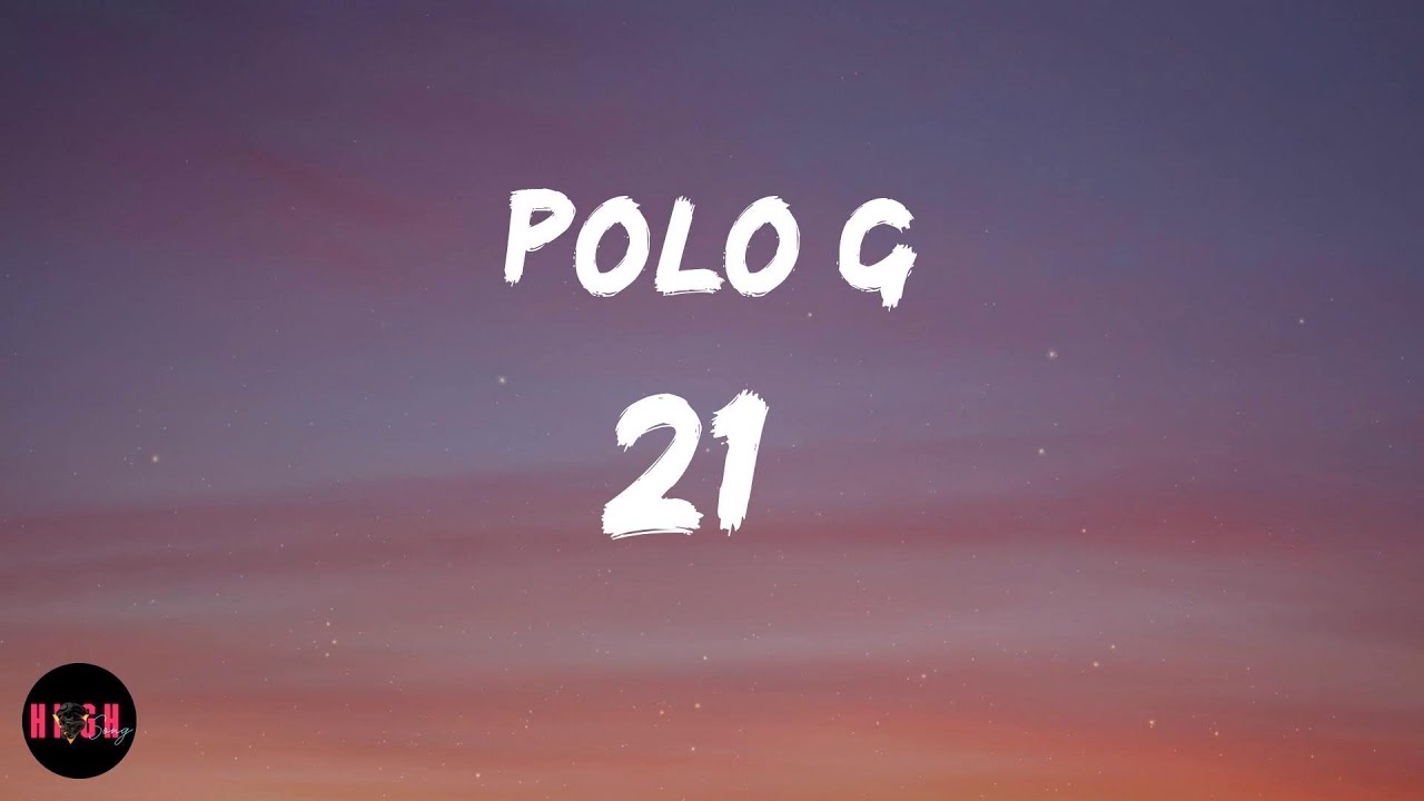21 (Lyrics) POLO G - YouTube