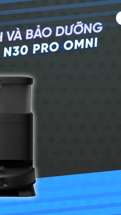 Hướng dẫn vệ sinh và bảo dưỡng Ecovacs Deebot N30 Pro Omni | GIGA.vn - YouTube