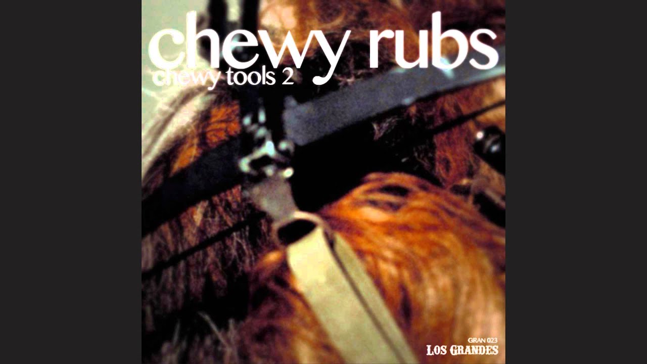 Chewy Rubs - Chewy Tool 6 (Chewy Tools 2) - YouTube