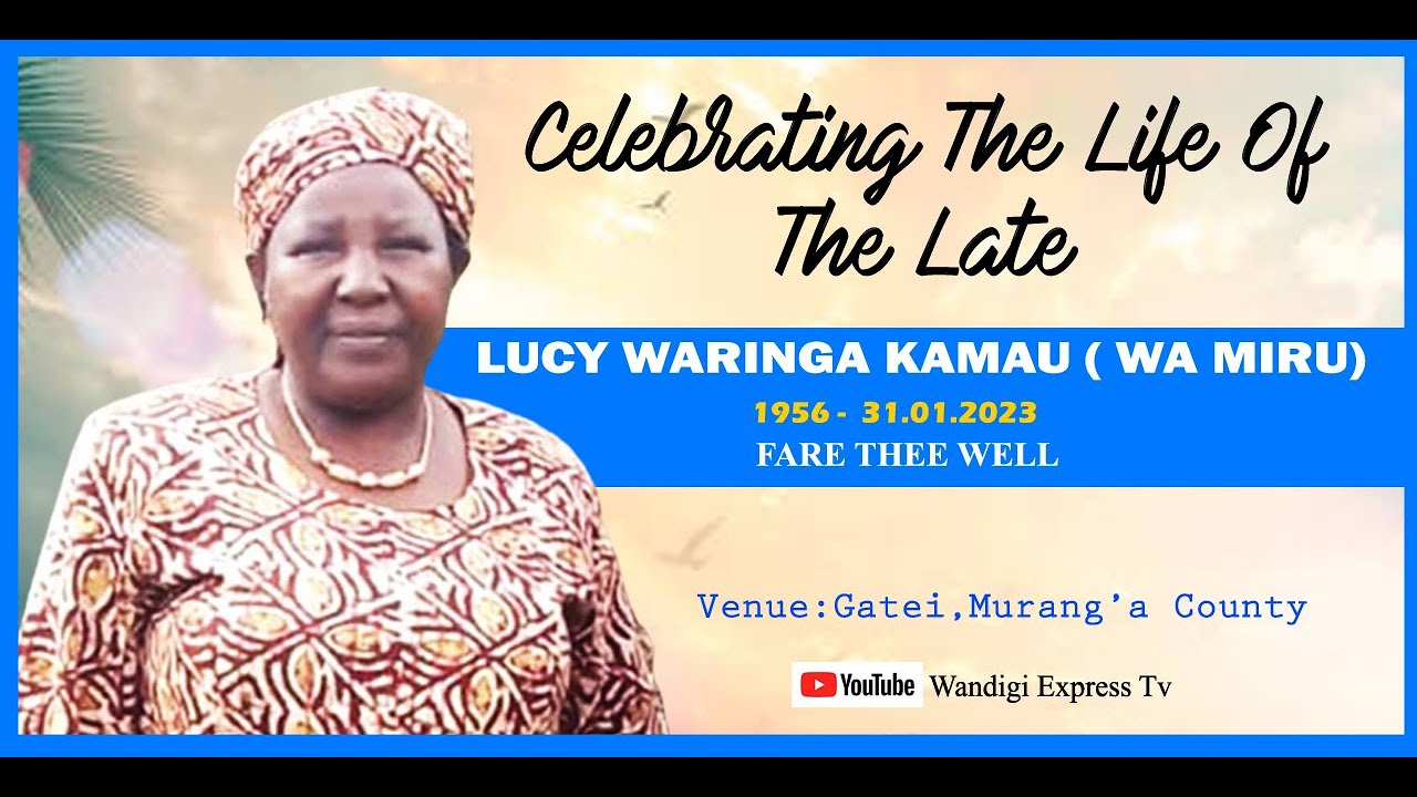 Celebrating The Life Of The Late Lucy Waringa Kamau (Wa Miru) (1956 ...