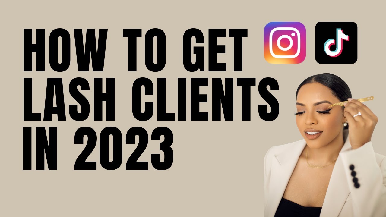 GET LASH CLIENTS IN 2023 | THE EYELASH EXTENSION TIPS YOU NEED - YouTube