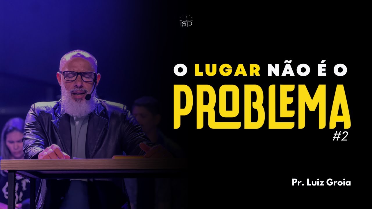 PR.LUIZ | O LUGAR NÃO É O PROBLEMA! #2 - YouTube