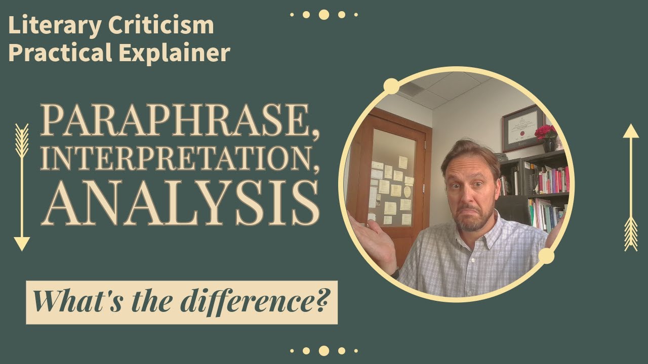 Literary Criticism Explainer: Paraphrase, Interpretation, Analysis ...