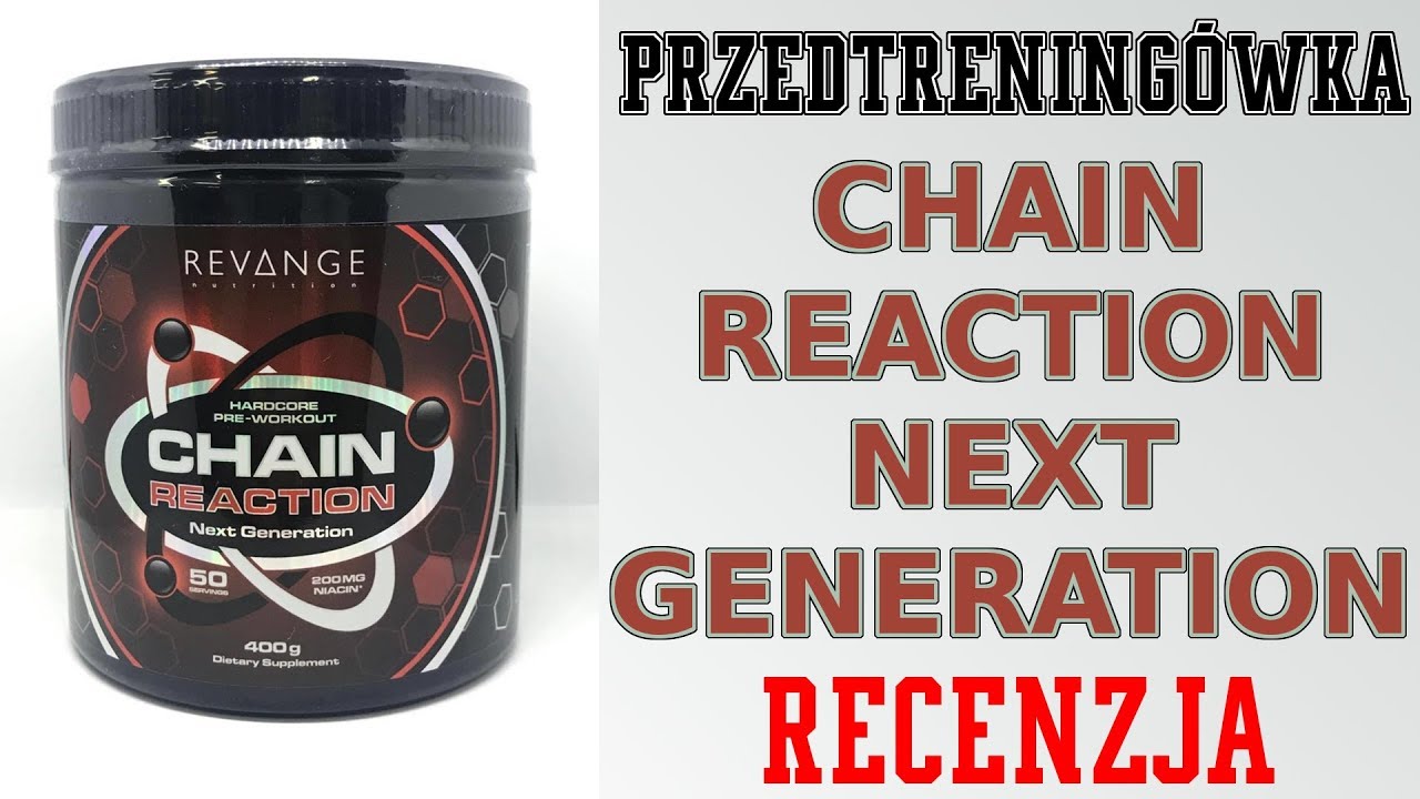 Revange CHAIN REACTION NEXT GENERATION przedtreningówka recenzja - YouTube