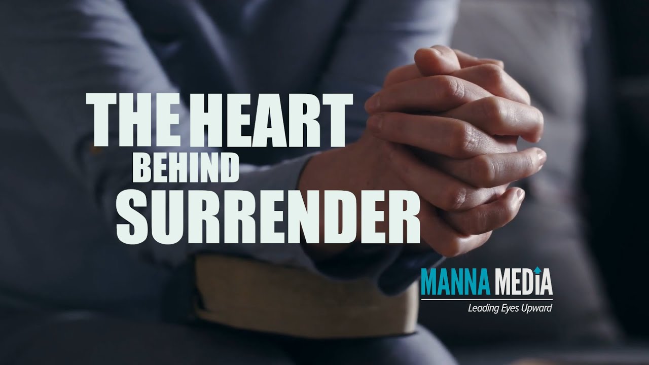 The Heart Behind Surrender - YouTube