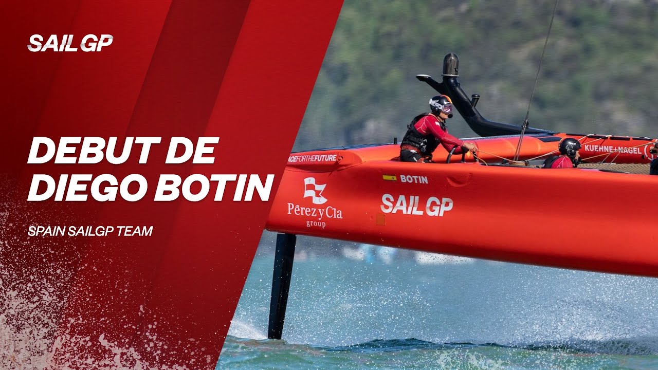 Debut of Diego Botin, New Spanish Driver | Spain SailGP Team - YouTube