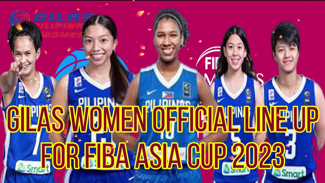 GILAS PILIPINAS WOMEN OFFICIAL LINE UP FOR FIBA ASIA CUP 2023/FIBA ...