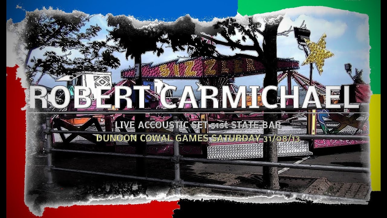 Robert Carmichael's Dirty Old Town Cowal Games Saturday 51st State Bar ...