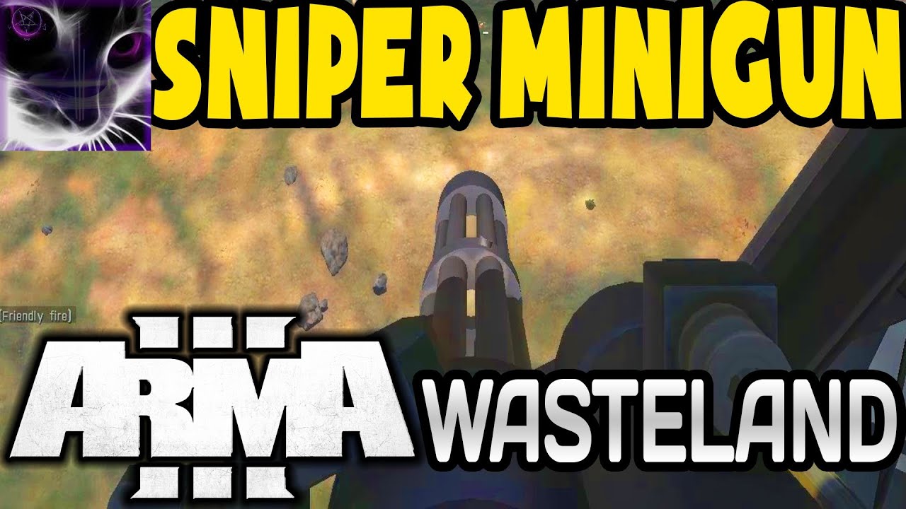 SNIPER MINIGUN SHOT - ArmA3 Wasteland Gameplay - YouTube