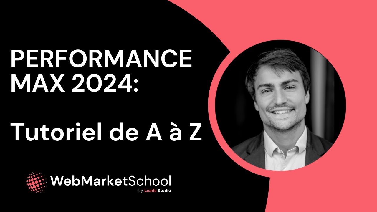 Tutoriel ULTIME pour créer sa première campagne Performance Max en 2024 ...