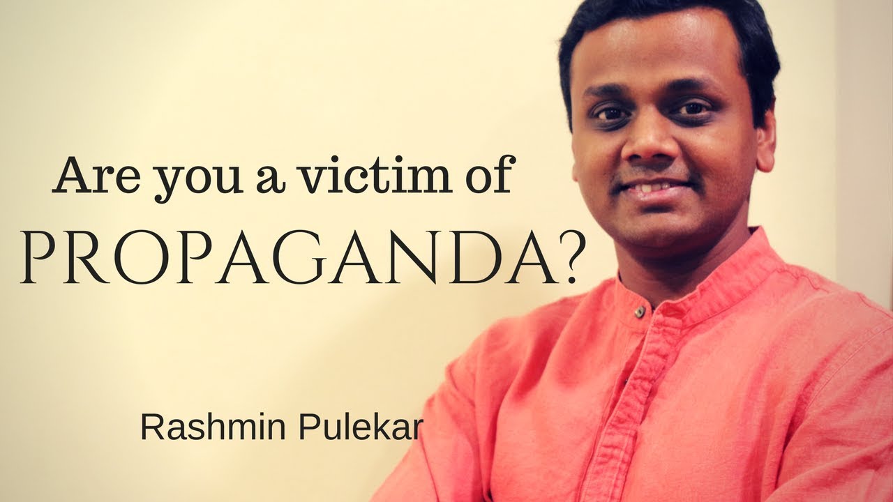 Are you a victim of Propaganda? | Rashmin Pulekar - YouTube
