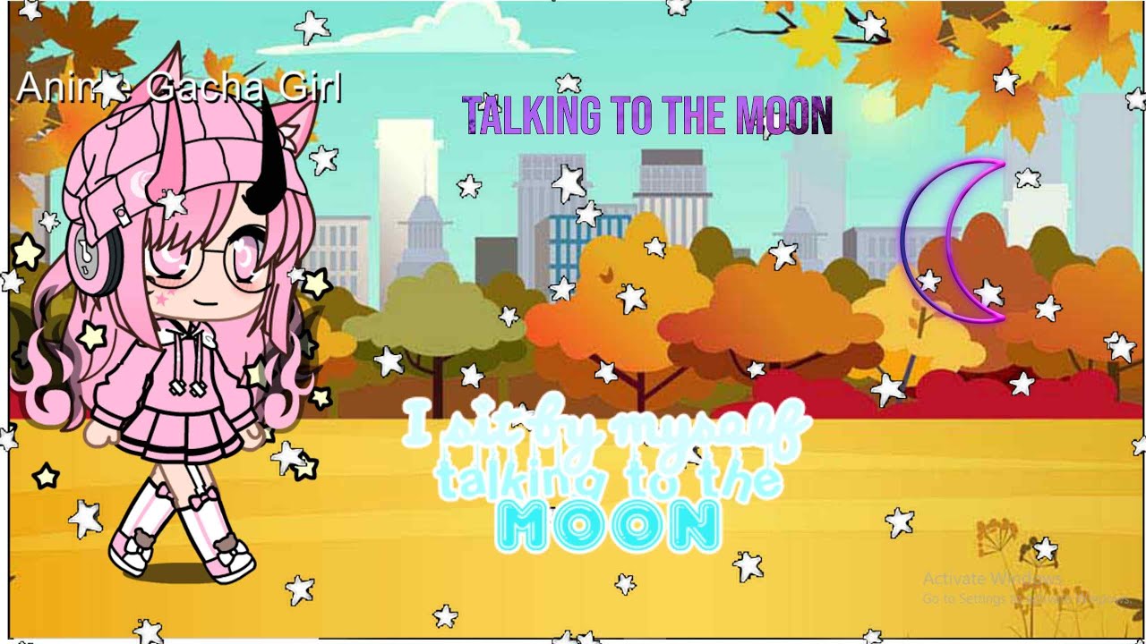 Talking to the moon gcmv song cover! - YouTube
