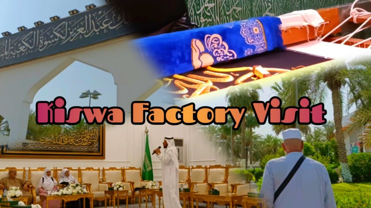 Kiswa Factory Complete Video | Kiswa Factory Makkah | Hajj2024 | Kiswa ...