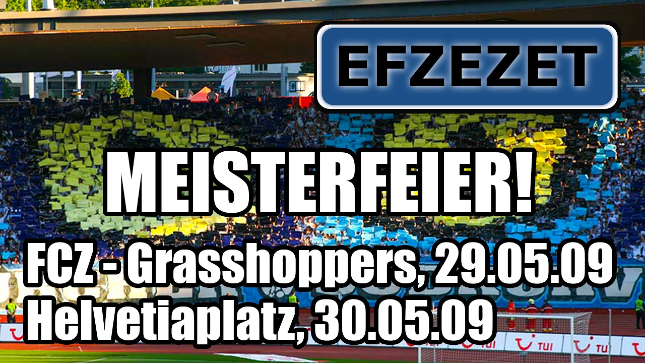 FCZ - GCZ, Meisterfeier Stadion & Helvetiaplatz - YouTube