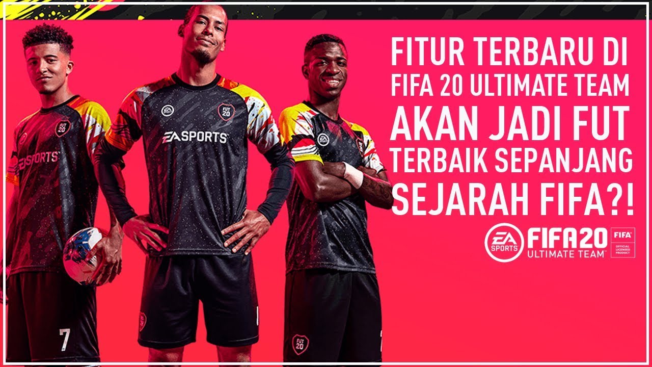 FIFA 20 Ultimate Team, Akan Jadi FUT Paling Bagus Sepanjang Sejarah ...