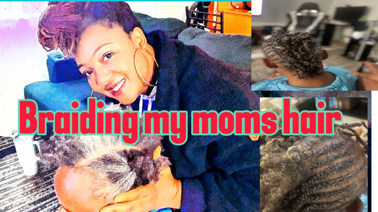 BRAIDING MY MOMS HAIR. Growing hair with simple natural hair style.# ...