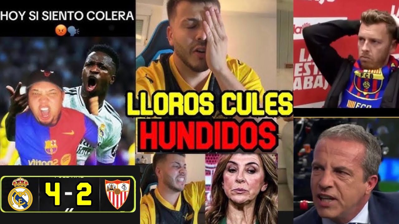 LAS MEJORES REACCIONES Y LLOROS CULES A LA VICTORIA DEL REAL MADRID 4 VS SEVILLA 2 🤣 LLOROS ...