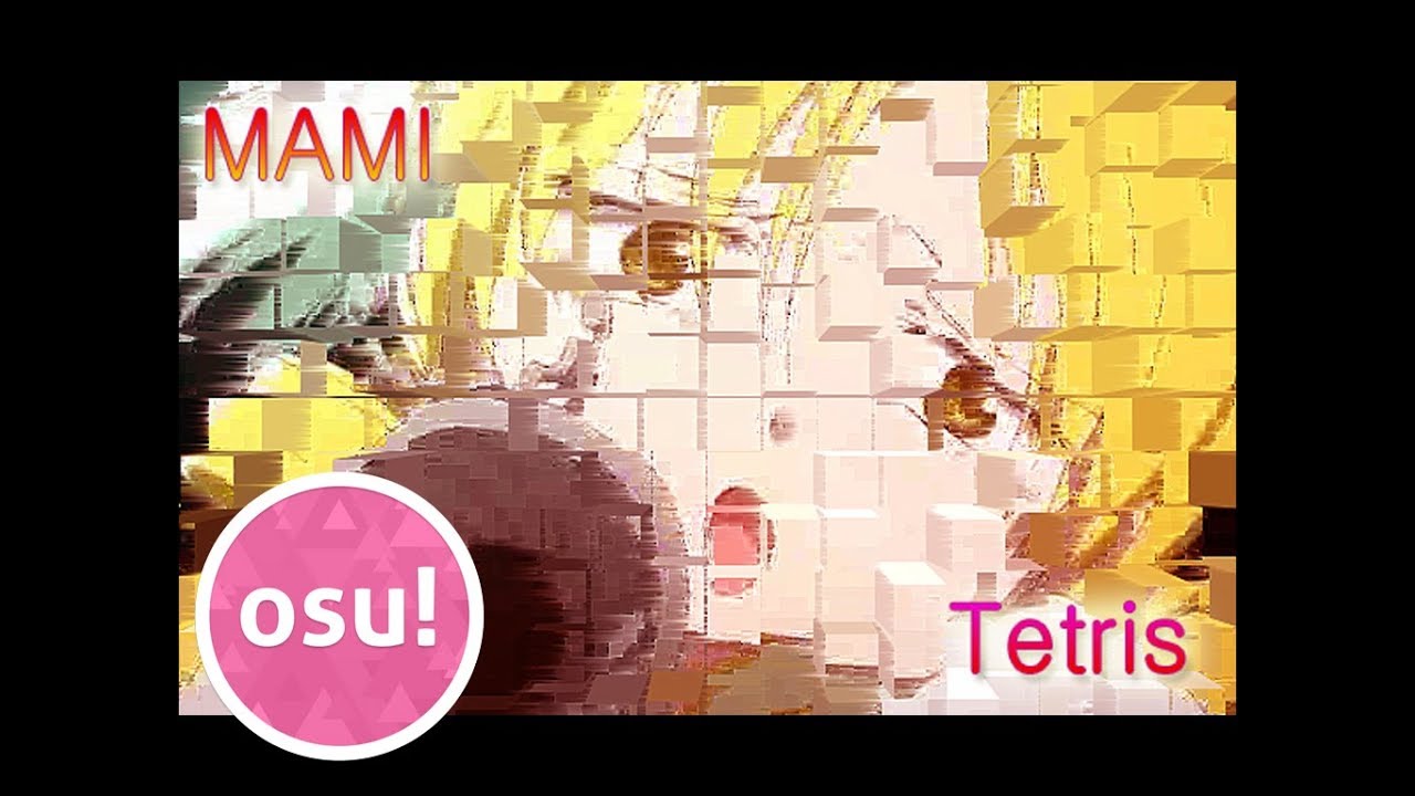 [OSU!] Mami Tetris [2018 Tetris] - YouTube