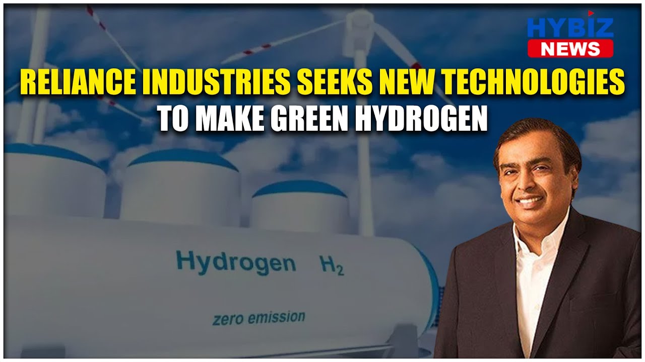 Reliance Industries seeks new technologies to make green hydrogen ...