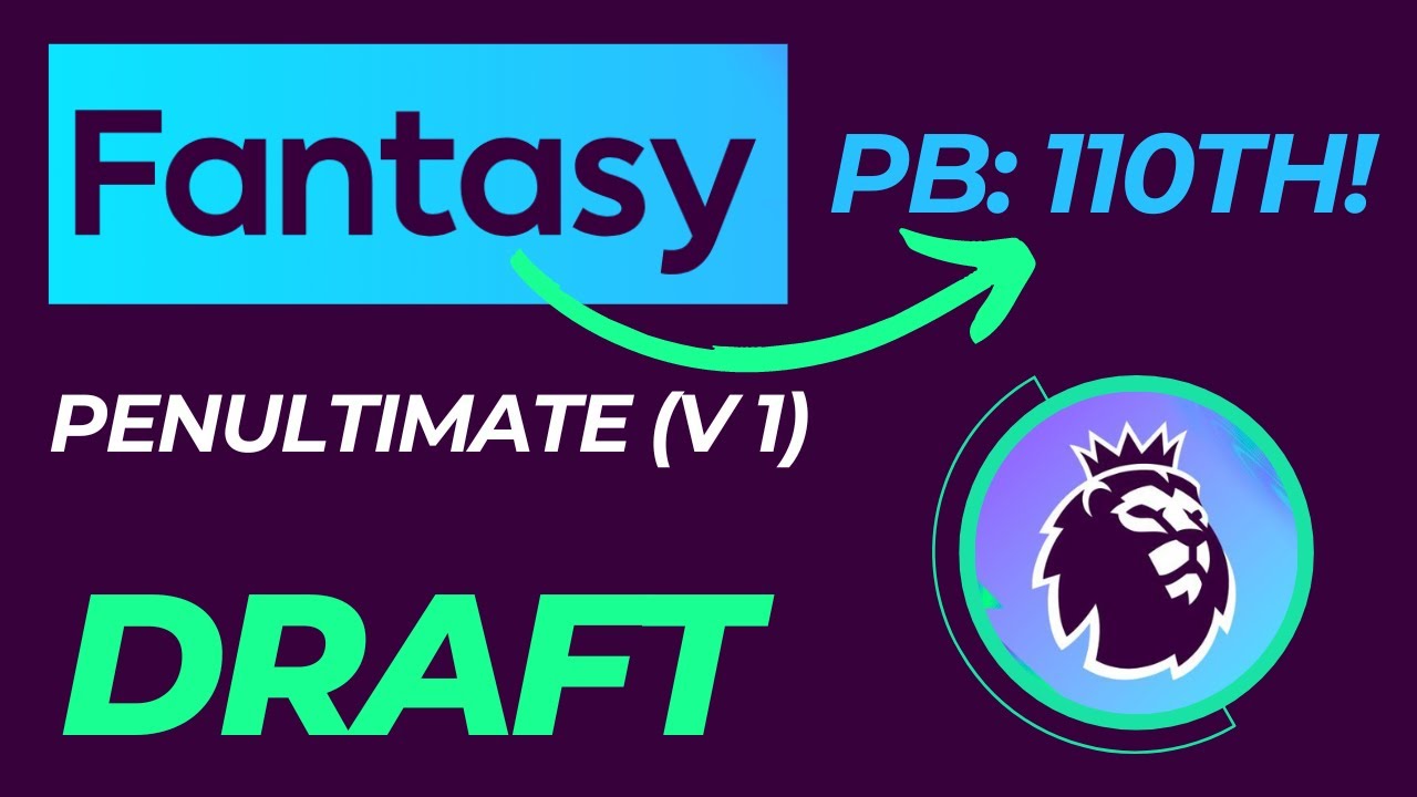 FPL TEAM REVEAL - My Penultimate Draft for Fantasy Premier League 23/24 ...