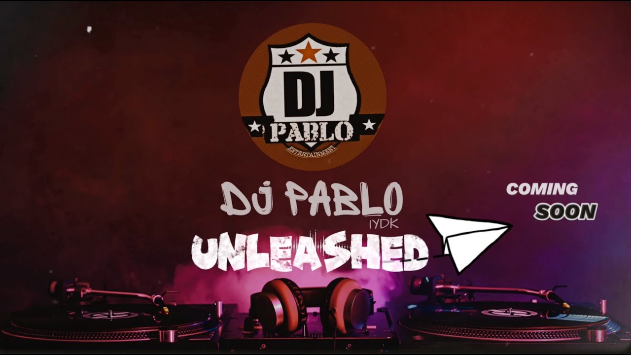 DJ PABLO UNLEASHED [COMING SOON] - YouTube