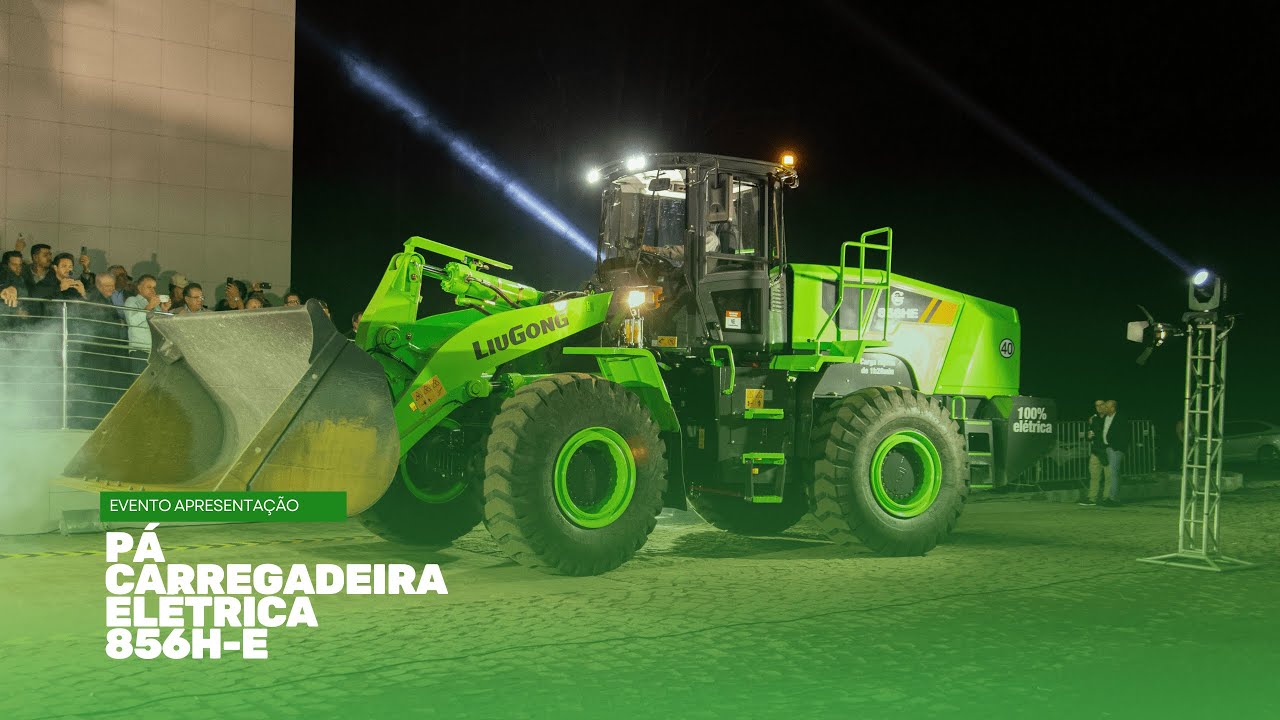 Apresentação pá carregadeira 100% elétrica 856H-E LiuGong pela ...