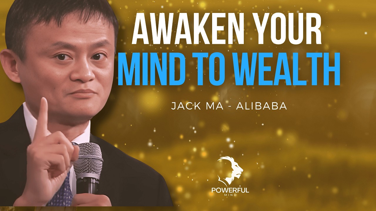 Awaken Your Mind To WEALTH: Turn Your DREAMS Into REALITY -Jack Ma ...
