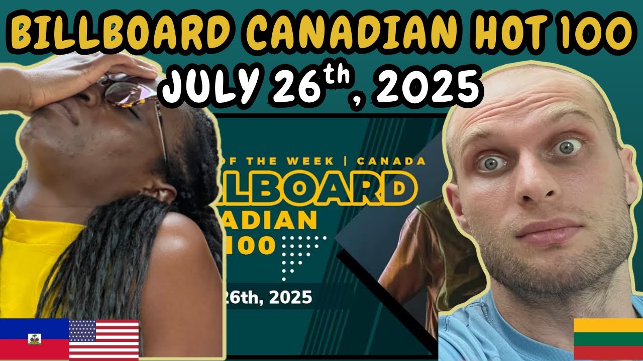 REACTION TO Billboard Canadian Hot 100 Singles (July 26th, 2025 ...