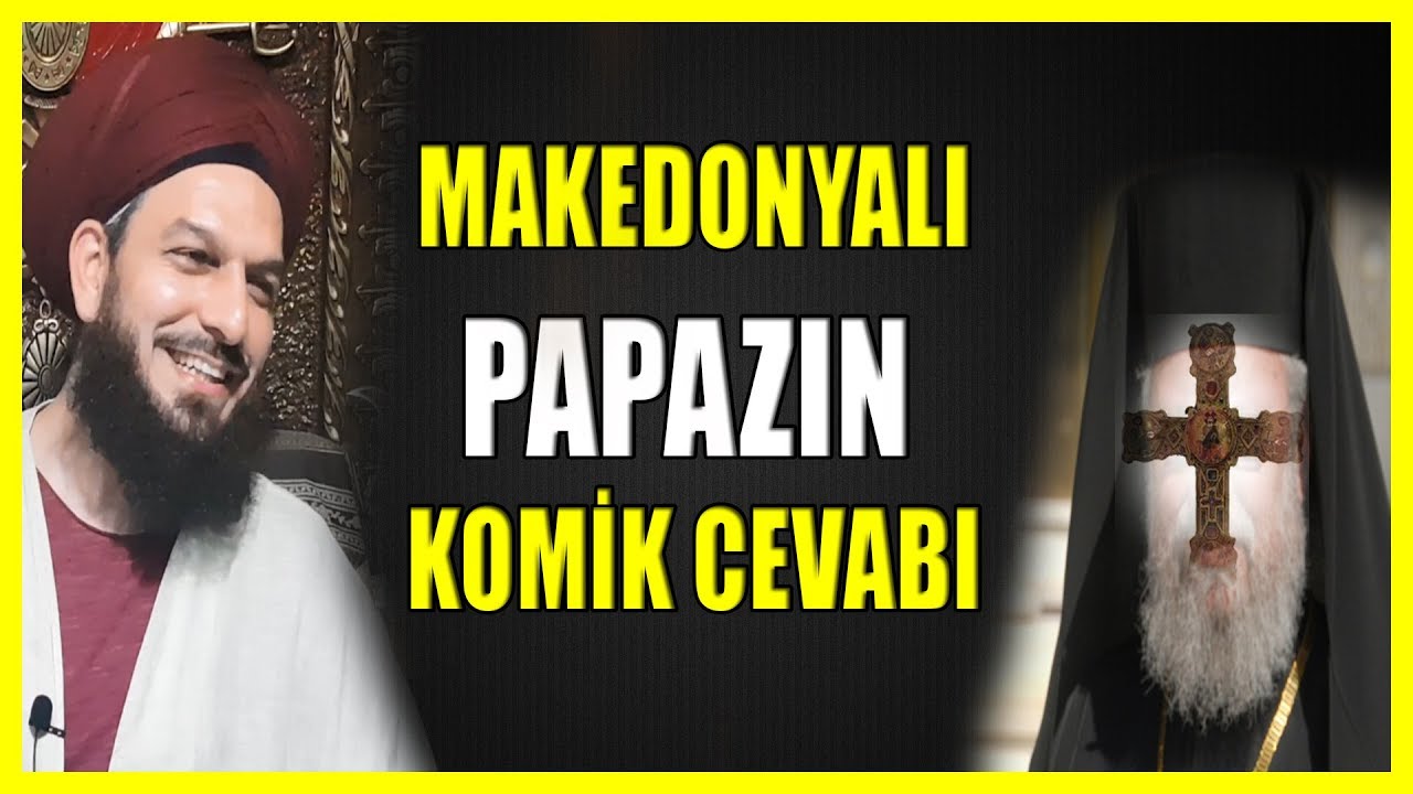 485. MAKEDONYALI PAPAZIN KOMİK CEVABI - YouTube