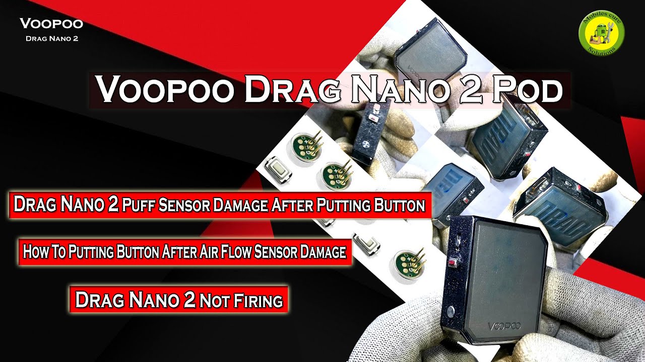 Drag Nano 2 Puff Sensor Damage After Putting Button | Drag Nano 2 Pod ...