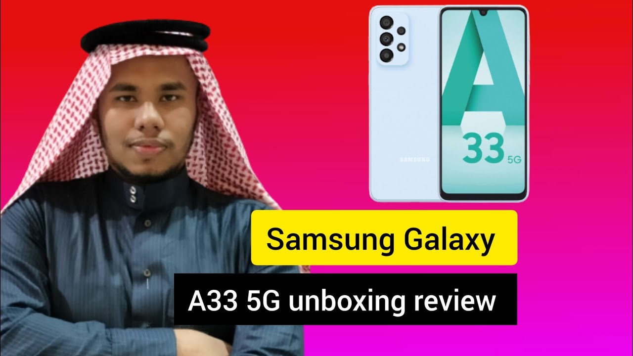 Samsung Galaxy A33 5G Full Unboxing Review | Zihad Tech Zone - YouTube