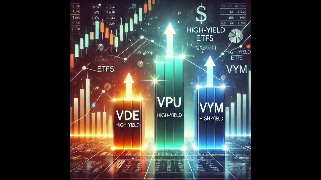 Best Vanguard ETFs for High Yields & Growth: VDE vs. VPU vs. VYM Explained! - YouTube