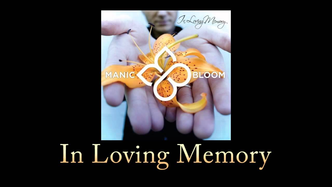 Manic Bloom - In Loving Memory (w/ Lyrics) - YouTube