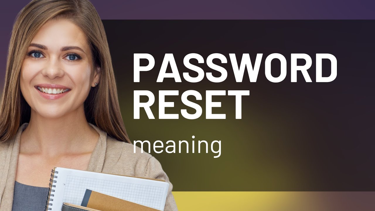 Understanding 'Password Reset': A Simple Guide for English Learners ...