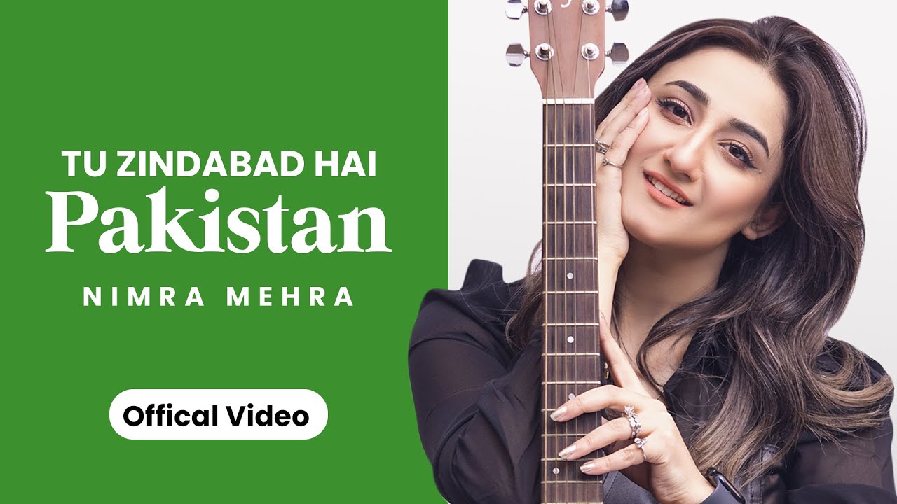 Nimra Mehra - Tu Zindabad Hai Pakistan | 14 August Song | Pakistan ...