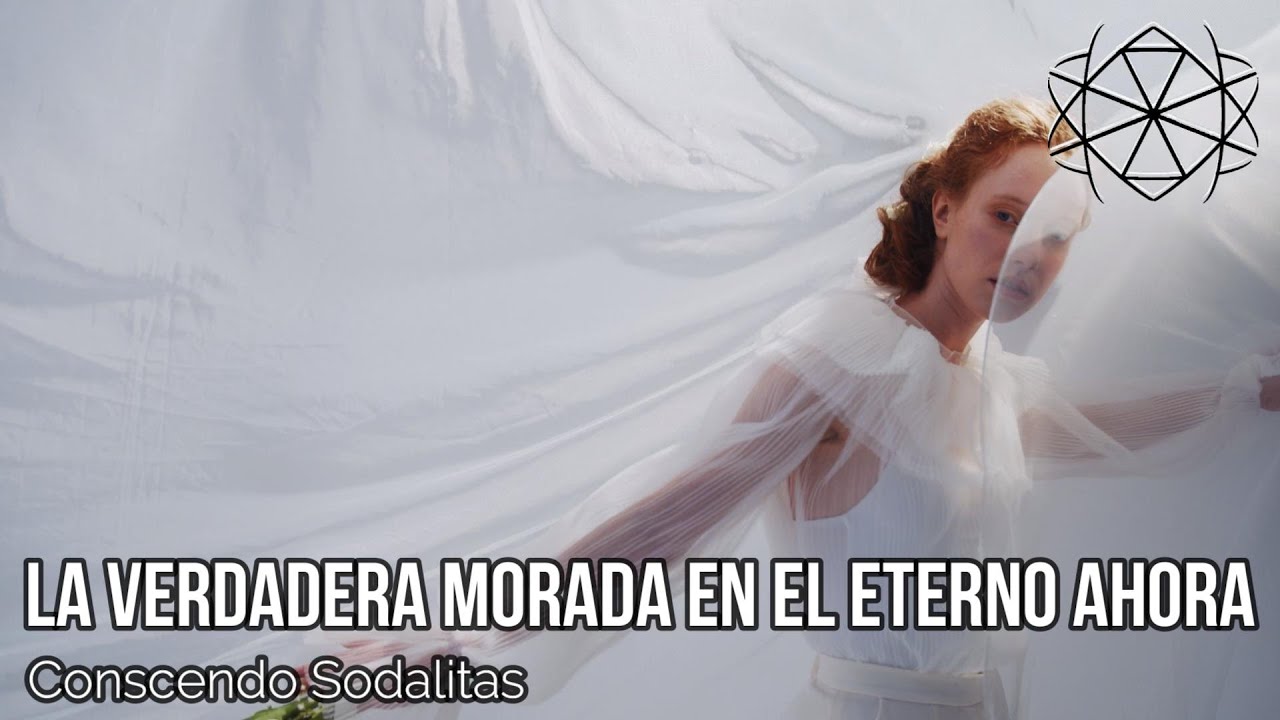 La Verdadera Morada en el Eterno Ahora - La Única Realidad - YouTube