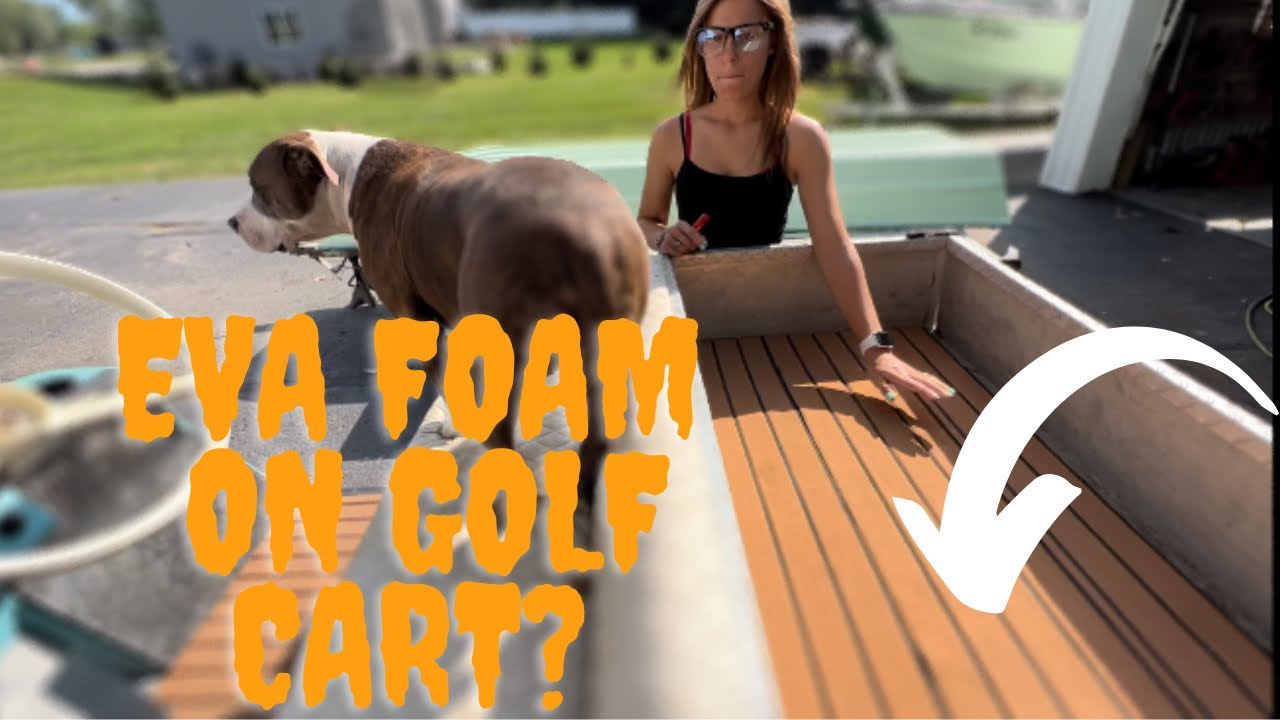 Tips on installing EVA foam even on a golf cart - YouTube