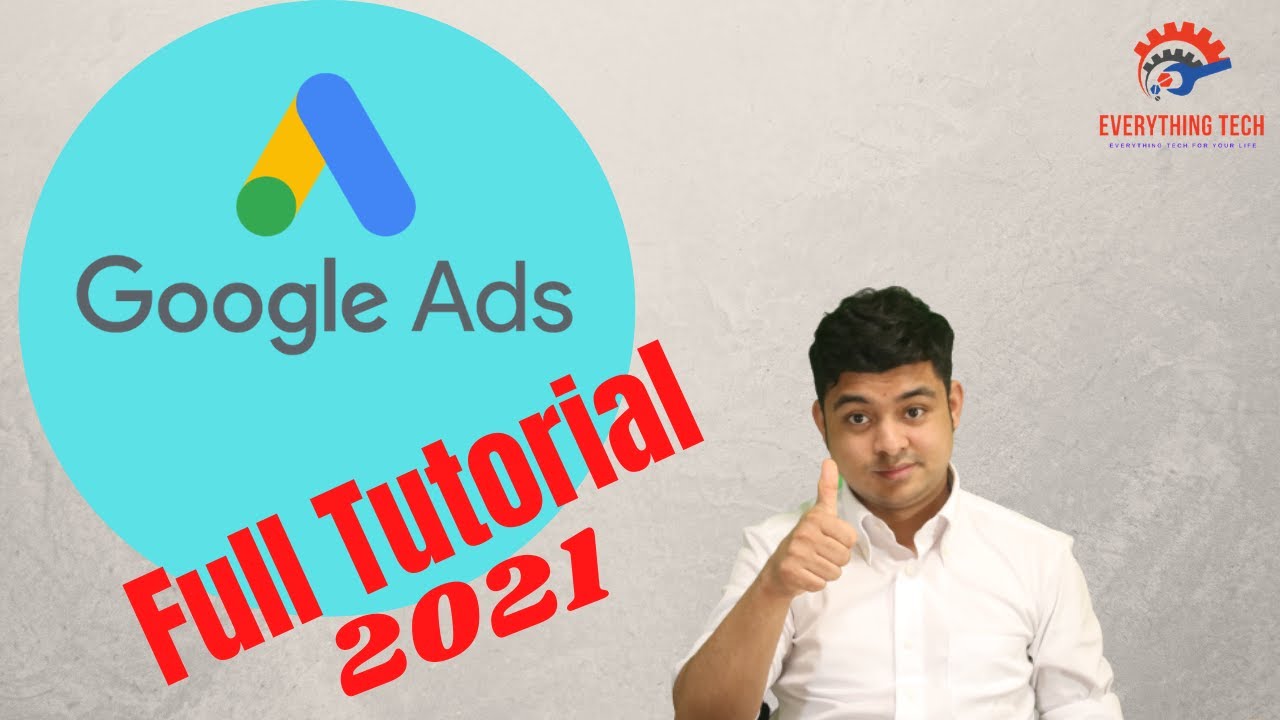 Google Ads Tutorial || Create campaign || 2021|| Step-By-Step for Beginners || EverythingTech ...