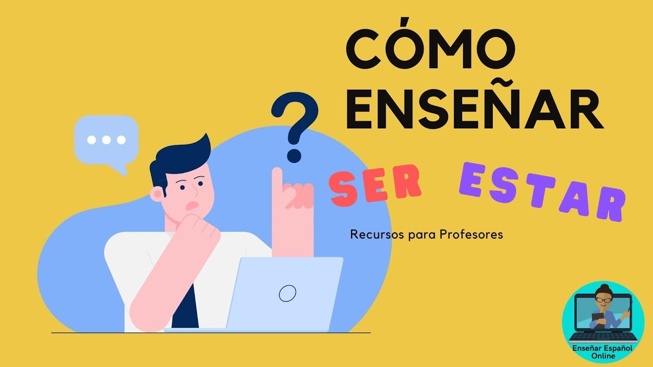 ¿Cómo Enseñar SER y ESTAR en español en Línea? - YouTube