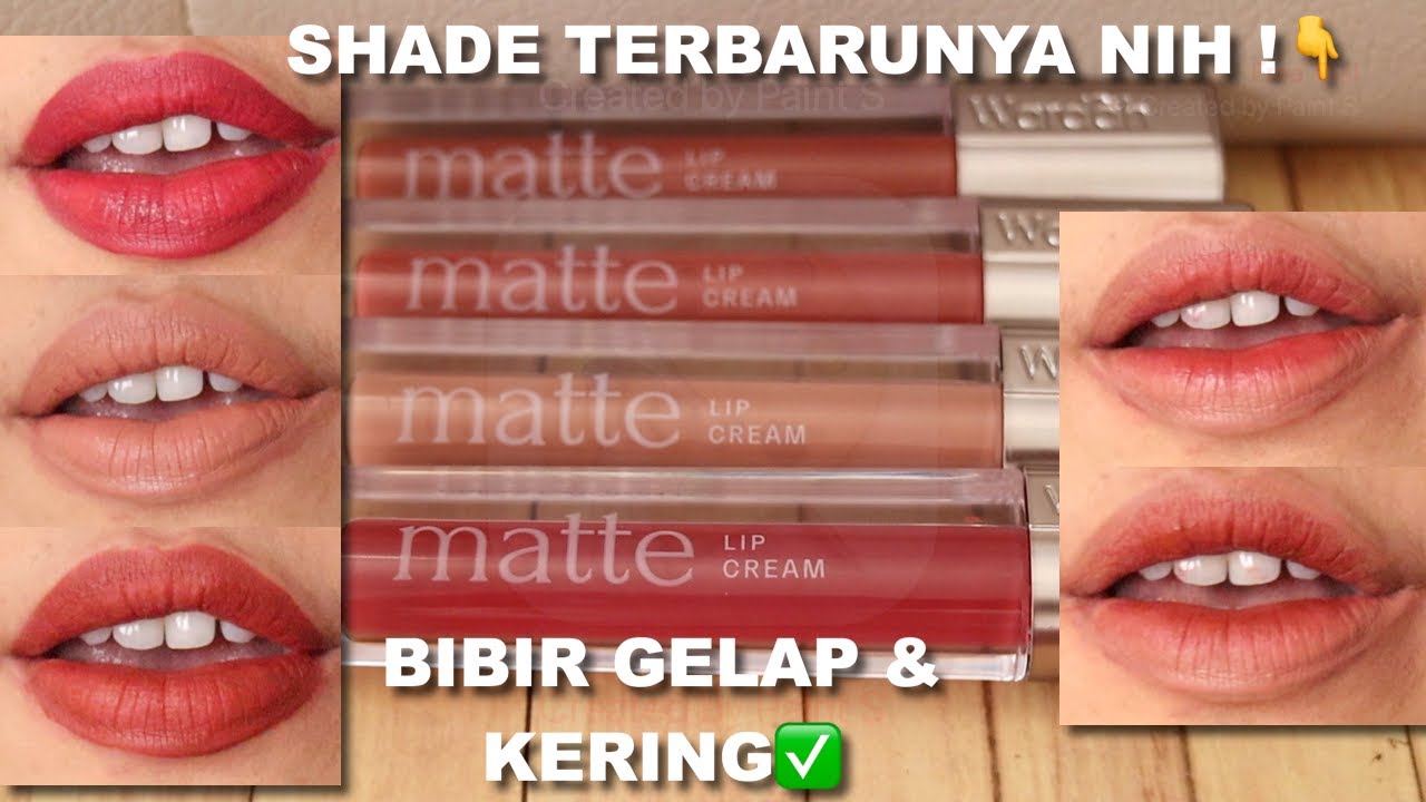 WARDAH MATTE LIP CREAM SHADE TERBARU SWATCHES & REVIEW | UNTUK BIBIR ...