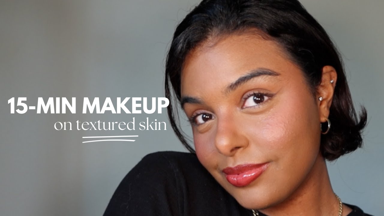 the easiest 15 min makeup routine (on textured skin) - YouTube