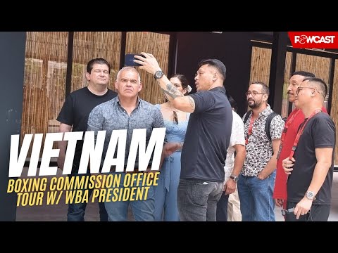 Vietnam Boxing Commission HQ office tour with WBA President Gilberto ...