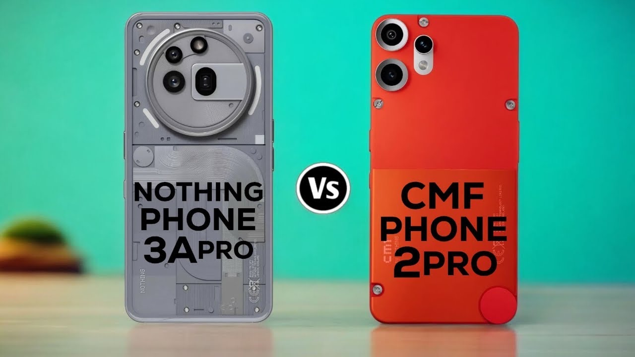 Nothing Phone 3a Pro Vs Cmf Phone 2 Pro - YouTube