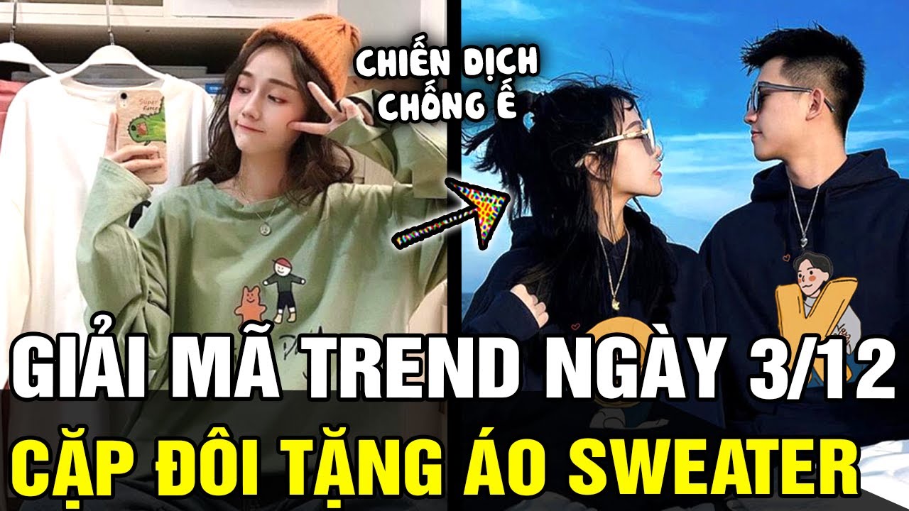 Giải mã '3rd DECEMBER SWEATER', hot trend TỎ TÌNH rần rần khắp TÓP TÓP ...
