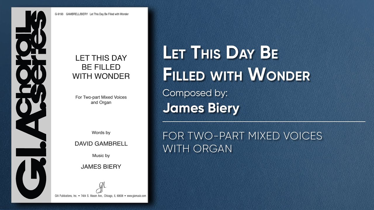 Let This Day Be Filled with Wonder | James Biery - YouTube