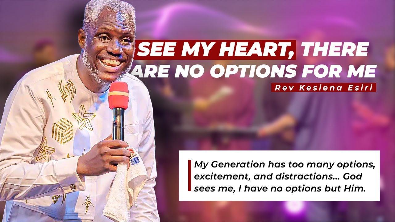 See My Heart, There are no Options for me | Rev Kesiena Esiri - YouTube
