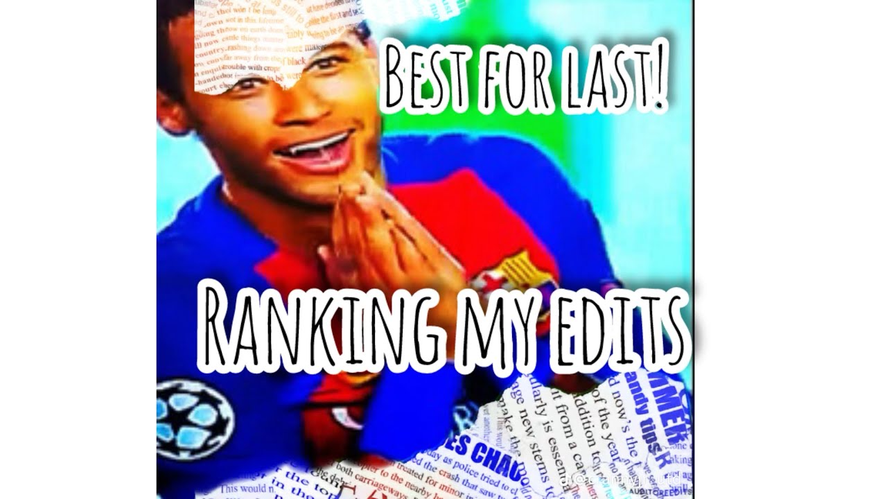 Ranking my Edits from Worst to Best - YouTube