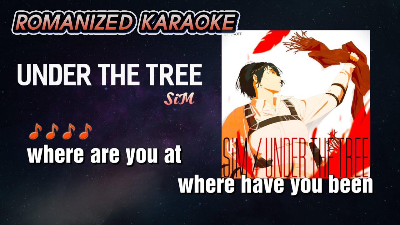 SiM「UNDER THE TREE」Karaoke Instrumental Off Vocal 羅馬拼音歌詞 Attack On ...