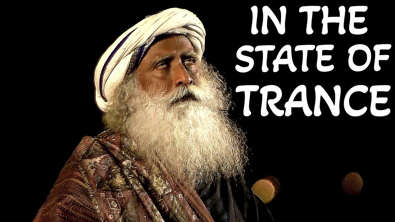 Sadhguru - What is the significance of TRANCE state? - YouTube