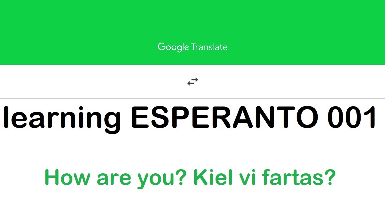 Google Translate | Learning Esperanto | 001| How are you? Kiel vi ...